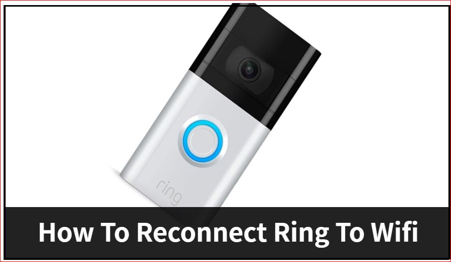 How to reconnect ring doorbell to wifi 7 easy steps | Digital Tech Guild